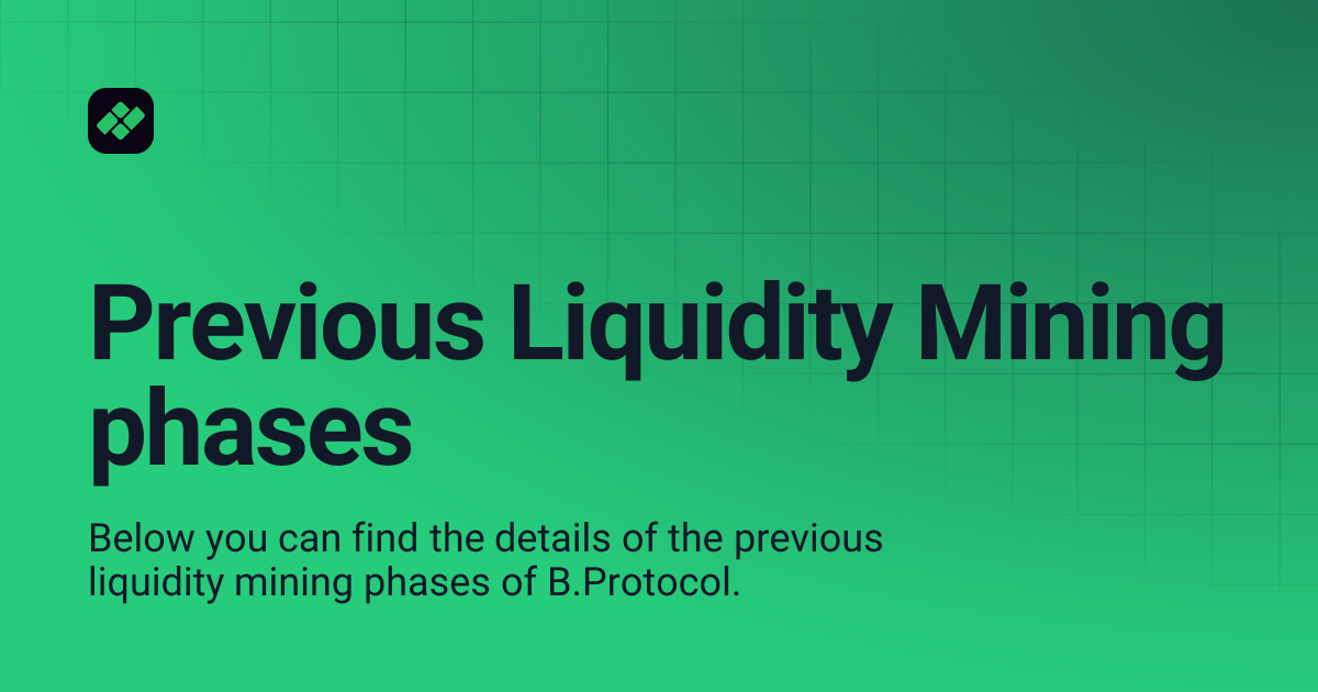 Previous Liquidity Mining phases | B.Protocol Docs